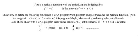 F T Is A Periodic Function With The Period Pi And Chegg