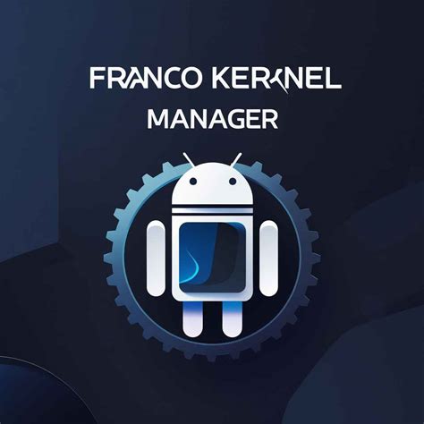 Download Franco Kernel Manager Mod Apk Terbaru 2025 Solusi Gahar Buat