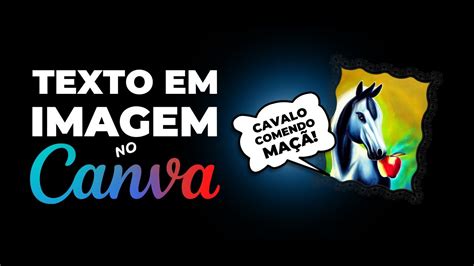 COMO TRANSFORMAR TEXTO EM IMAGEM NO CANVA YouTube