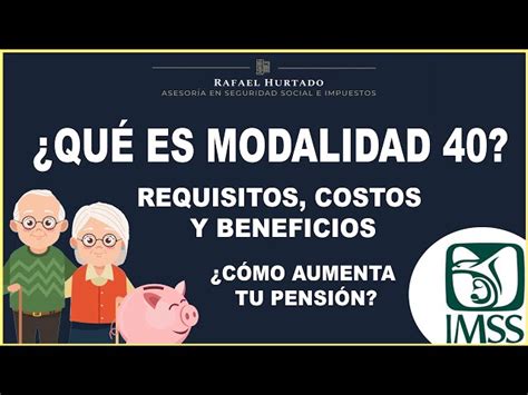 Modalidad 40 Del IMSS REQUISITOS Y BENEFICIOS Al Detalle