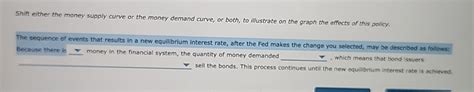 Solved Shift Either The Money Supply Curve Or The Money