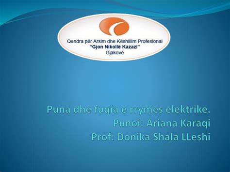 Puna Dhe Fuqia E Rrymes Elektrike Arjana Karaqi Pptx