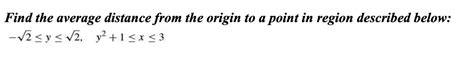 Solved Find The Average Distance From The Origin To A Point Chegg