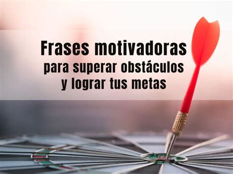 47 frases de fortaleza y lucha Encuentra la inspiración para superar