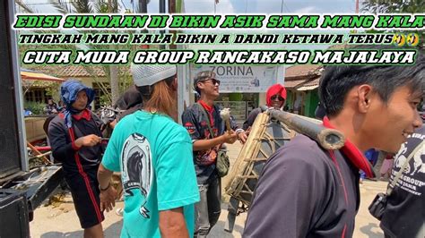 Cuta Muda Group Edisi Sundaan Di Bikin Asik Sama Mang KalaRancakaso
