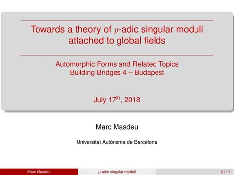 Towards A Theory Of P Adic Singular Moduli Attached To Global Fields Ppt