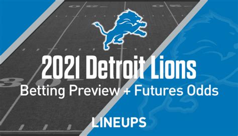 2021 Detroit Lions Betting Preview Odds Lines And Predictions