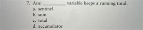 Solved An Q ﻿variable Keeps A Running Totala