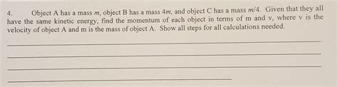 Solved 4 Object A Has A Mass M Object B Has A Mass 4m