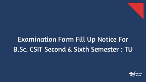 Examination Form Fill Up Notice For B Sc CSIT Second Sixth Semester TU The Pro Notes