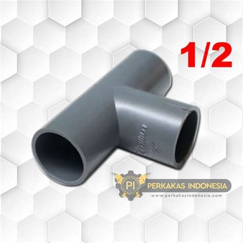 Jual Sambungan Pipa Tee Pvc 1 2 Inch Alat Penyambung Pipa Plastik Model