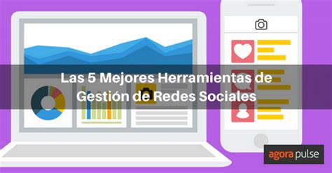 Las 5 mejores herramientas de gestión de redes sociales | Agorapulse