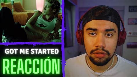 ReacciÓn Got Me Started Troye Sivan Youtube