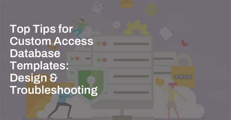 top tips for custom access database templates design and troubleshooting
