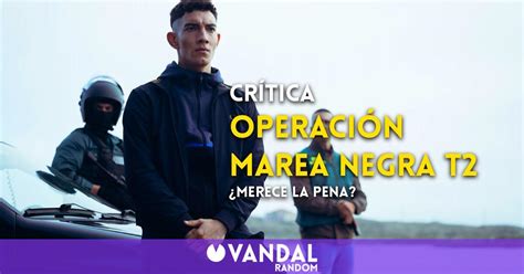 Crítica 'Operación Marea Negra' T2: Narcos vs. policías en una entretenida serie para Prime ...