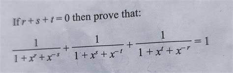 If R S T 0 Then Prove That 11 Xr X S 11 Xs X StudyX