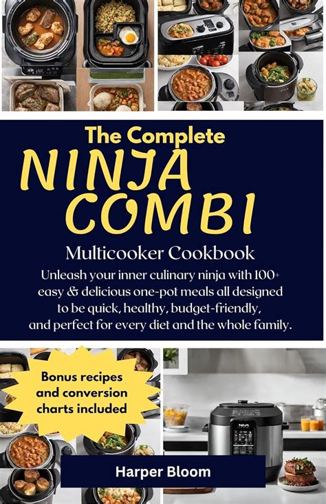 The Complete Ninja Combi Multicooker Cookbook Unleash Your Inner Culinary Ninja