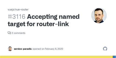 Accepting Named Target For Router Link · Issue 3116 · Vuejsvue Router