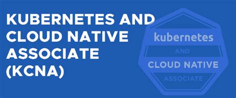 A Guide To Kubernetes And Cloud Native Associate Kcna By Ian