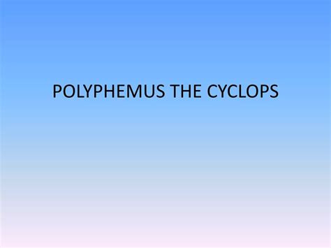 Polyphemus The Cyclops Pptx