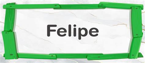 ⊛ Características Del Nombre Felipe ⊛ ¿qué Significado Tiene
