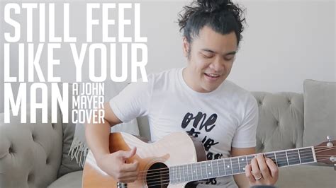 Ots Still Feel Like Your Man A John Mayer Cover Chords Chordify