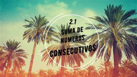 21 Suma De Números Consecutivos Octavo Grado Youtube