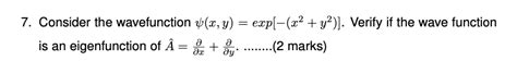 Solved 7 Consider The Wavefunction 4x Y Exp X2