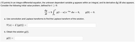 Solved In An Integro Differential Equation The Unknown Chegg