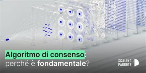 Cosè Un Algoritmo Di Consenso Blockchain Scaling Parrots
