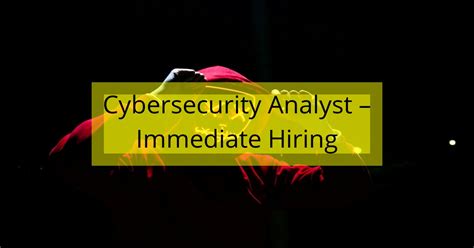 Cybersecurity Analyst Immediate Hiring Undercode Testing