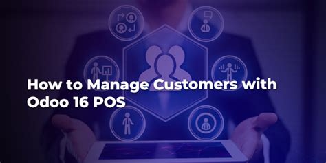 How To Manage Customers With Odoo POS