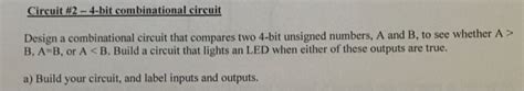Solved Design A Combinational Circuit That Compares Two Chegg
