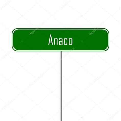 Señal De Ciudad De Anaco Signo De Nombre Del Lugar 2022