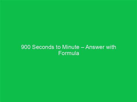 900 Seconds To Minute Answer With Formula Prep My Career