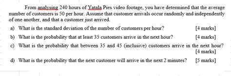 Solved From Analysing 240 Hours Of Yatala Pies Video Chegg