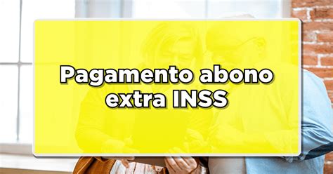 URGENTE INSS Anuncia Datas de Pagamento para Salário Abono Extra