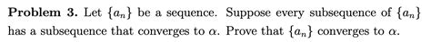 Solved Problem Let An Be A Sequence Suppose Every Chegg Com