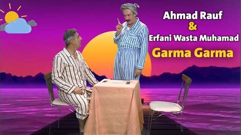 Ahmad Rauf Erfani Wasta Muhamad Garma Garma YouTube
