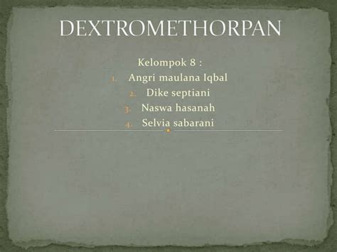 Dextromethorpan Kelompok 8 Power Pointpptx