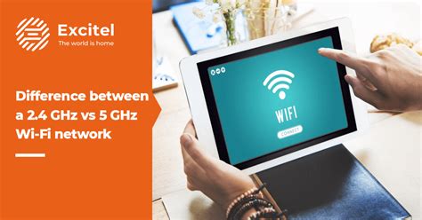 The Complete Guide To The Difference Between GHz Vs GHz Wi Fi Which One Is Better Excitel