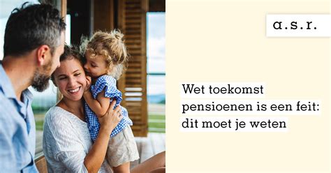 Pensioenakkoord De Gevolgen Van De Nieuwe Pensioenwet Asr