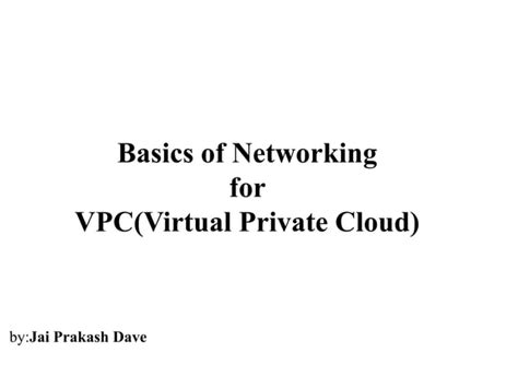 Basics Of Networking And Demo On Vpc PPT