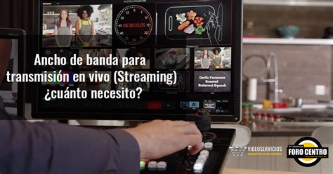 Ancho De Banda Streaming En Vivo Videoservicios