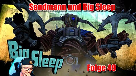 Sandmann Und Big Sleep Folge 49 Borderlands 2 Let S Play Mit