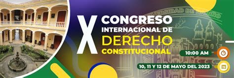 X Congreso Internacional De Derecho Constitucional 1011 Y 12 De Mayo