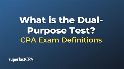 what is the dual purpose test superfastcpa cpa review