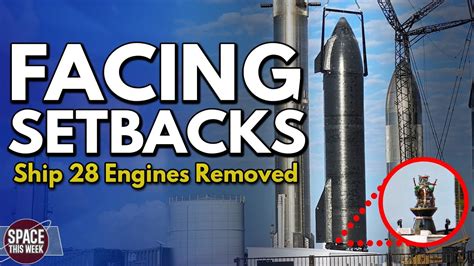 Spacex Just Removed Multiple Engines From Ship 28 Youtube