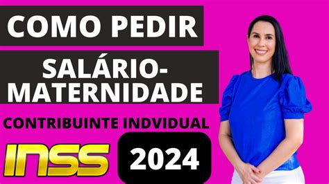 Como pedir salário maternidade do Contribuinte individual INSS 2024