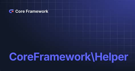 coreframework helper core framework